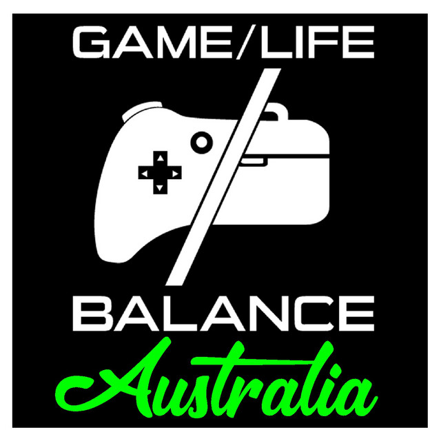 Game/Life Balance Australia | Podcast on Spotify