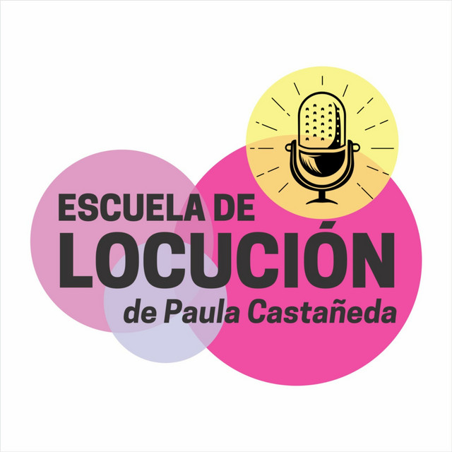 Paula Castañeda- Escuela de Locución | Podcast on Spotify
