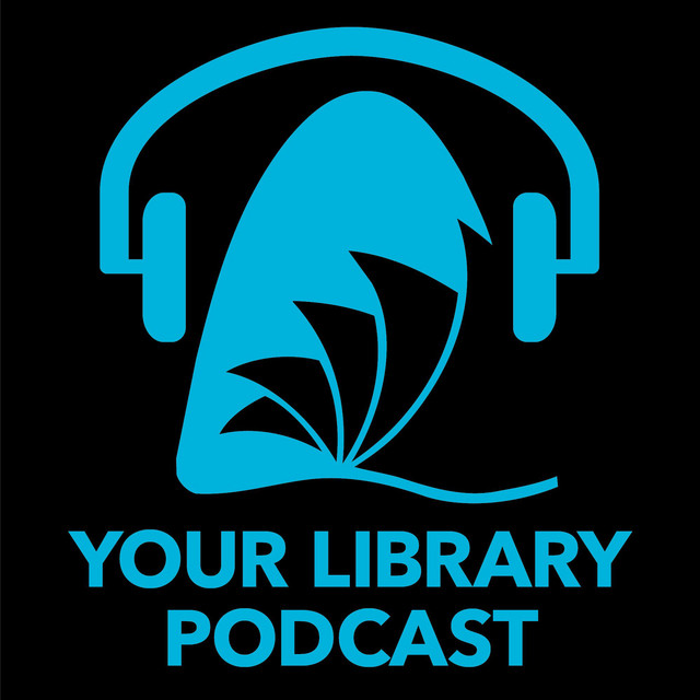 Your Library Podcast | Podcast on Spotify