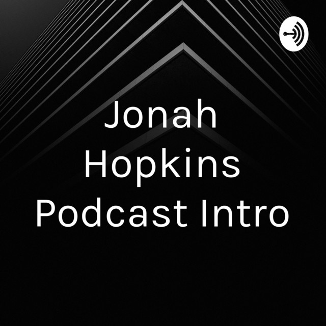 Jonah Hopkins Podcast Intro | Podcast on Spotify