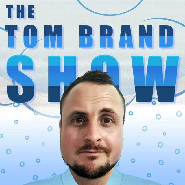 The Tom Brand Show | Podcast on Spotify