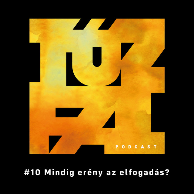 #10 Mindig erény az elfogadás? - Tűzfal | Podcast on Spotify