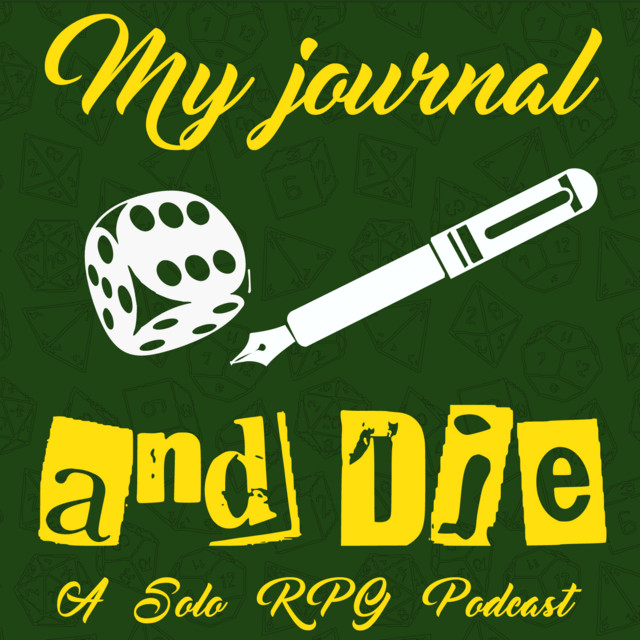 My Journal and Die: A Solo RPG Podcast | Podcast on Spotify