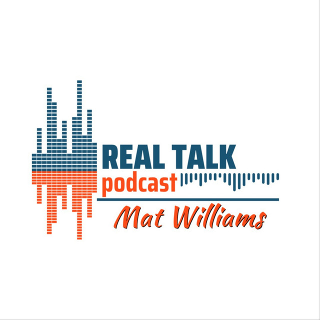 Real Talk Podcast with Mat Williams | Podcast on Spotify