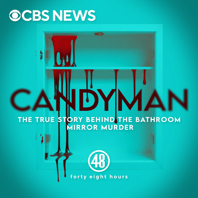 Listen Now: Candyman: The True Story Behind the Bathroom Mirror Murder ...