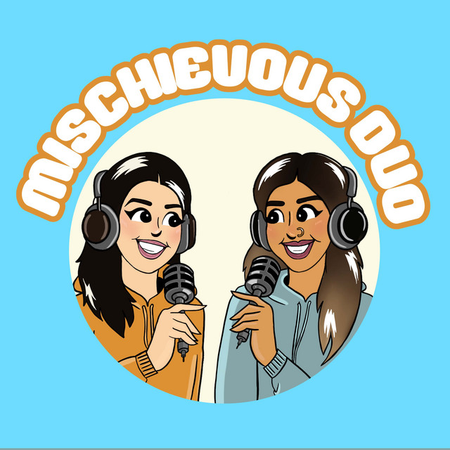 Mischievous Duo | Podcast on Spotify