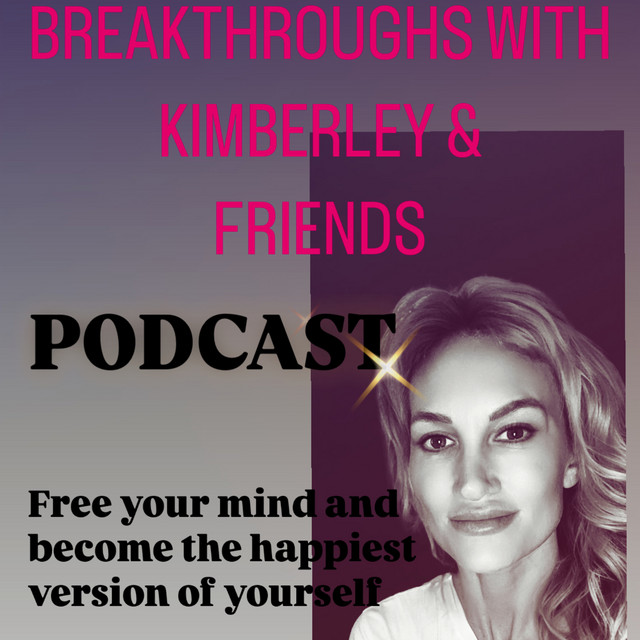 Breakthroughs with Kimberley and Friends | Podcast on Spotify