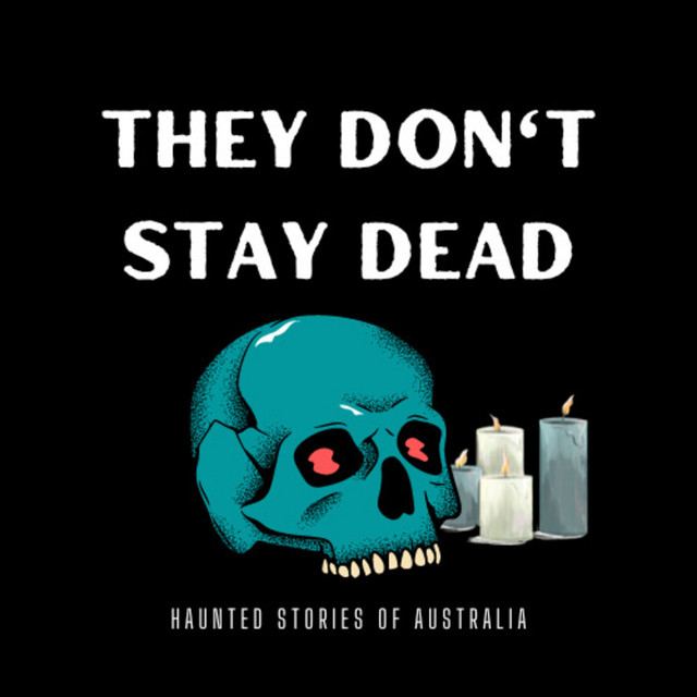 They Don't Stay Dead | Podcast on Spotify