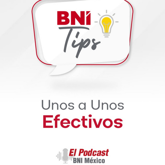 145. BNI Tips - Unos a Unos Efectivos - El Podcast BNI México | Podcast ...