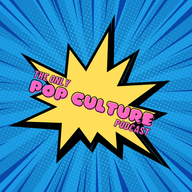 The Only Pop Culture Podcast | Podcast on Spotify