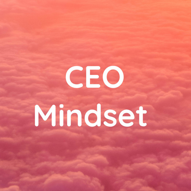 CEO Mindset | Podcast on Spotify
