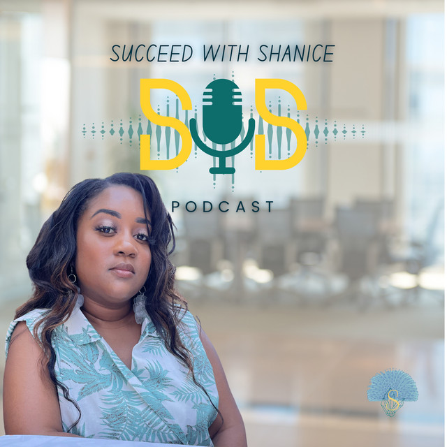 Succeed with Shanice | Podcast on Spotify