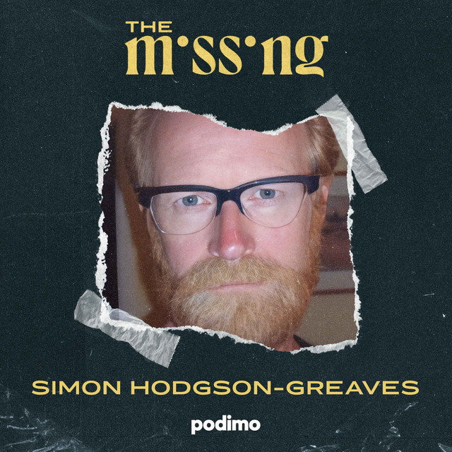 Simon Hodgson-Greaves - The Missing | Podcast on Spotify