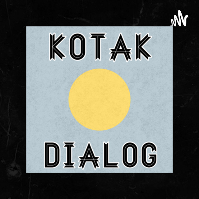 Kotak Dialog | Podcast on Spotify