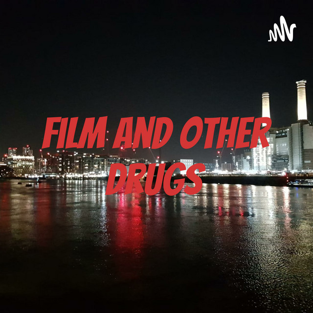 Film and Other Drugs | Podcast on Spotify