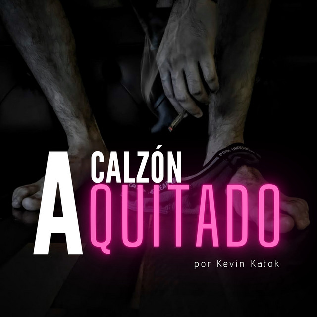 A Calzón Quitado | Podcast on Spotify