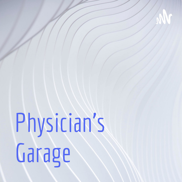Physician's Garage | Podcast on Spotify