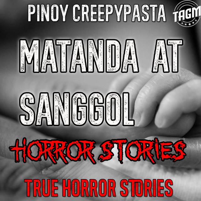 MATANDA AT SANGGOL HORROR STORIES - Pinoy Creepypasta | Podcast on Spotify