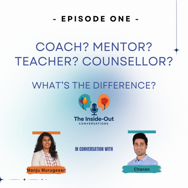 Episode 1: Coach, Mentor, Teacher, Counsellor: What’s the Difference ...