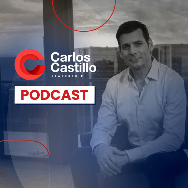 Carlos Castillo Leadership | Podcast on Spotify