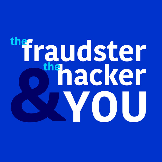 The fraudster, the hacker and you | Podcast on Spotify