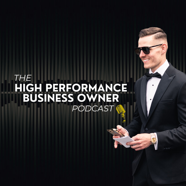 The High-performance Business owner podcast | Podcast on Spotify