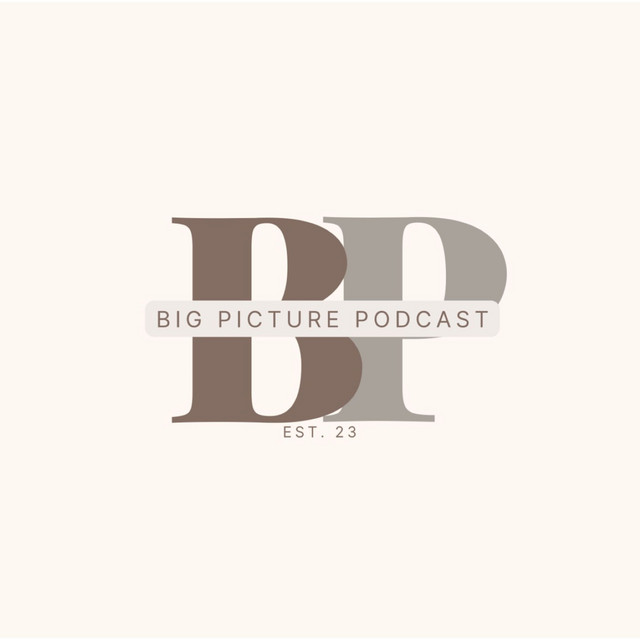 Big Picture Podcast | Podcast on Spotify