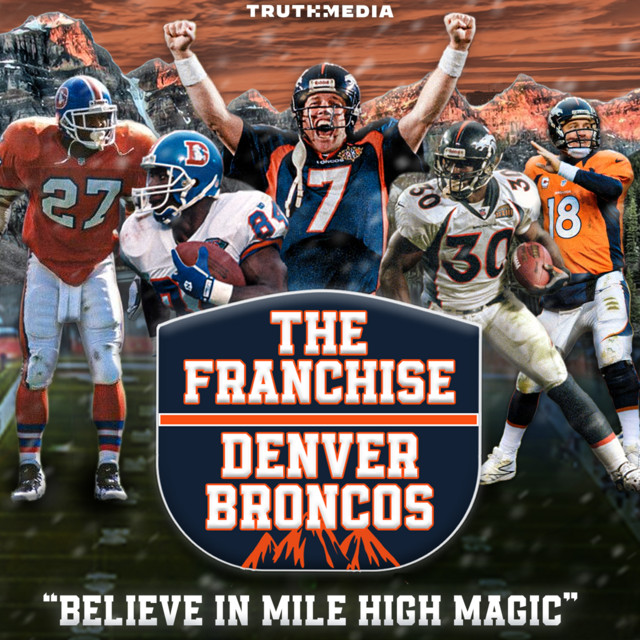 The Franchise: Denver Broncos | Podcast on Spotify