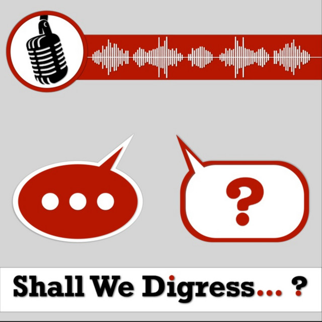 Shall We Digress...? | Podcast on Spotify
