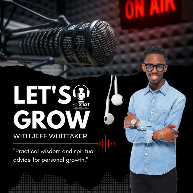 Let’s Grow with Jeff Whittaker | Podcast on Spotify