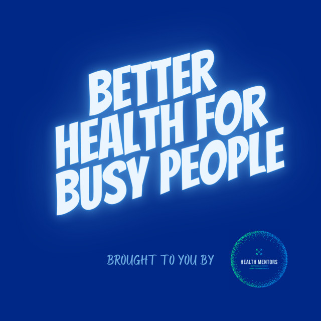 Better Health for Busy People | Podcast on Spotify