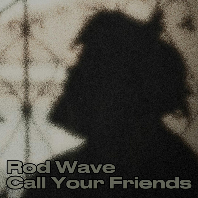 Rod Wave - Call Your Friends - High Frequency | Podcast on Spotify