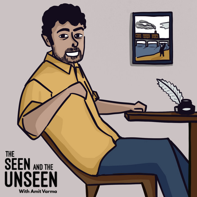 Ep 292: Varun Grover Is in the House - The Seen and the Unseen - hosted ...