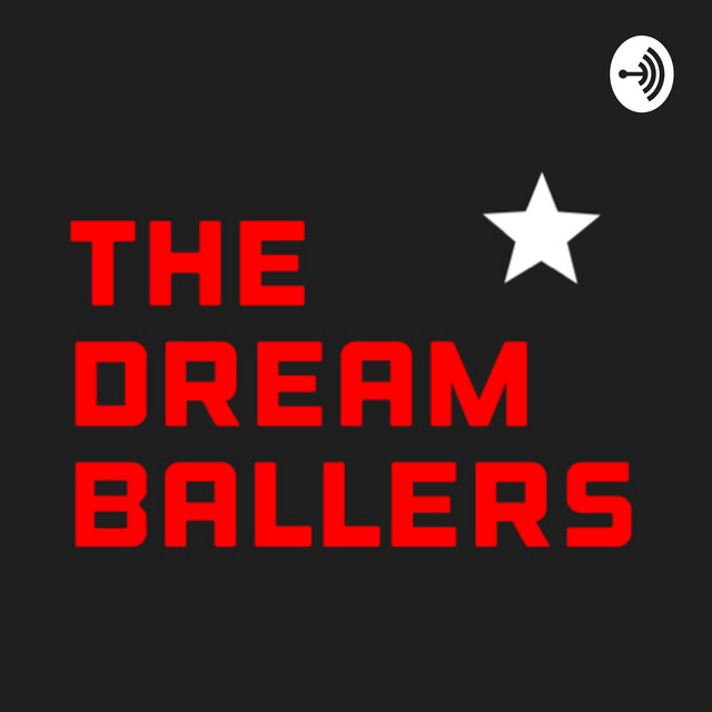 The Dream Ballers | Podcast on Spotify