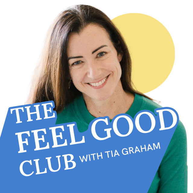 The Feel Good Club with Tia Graham | Podcast on Spotify