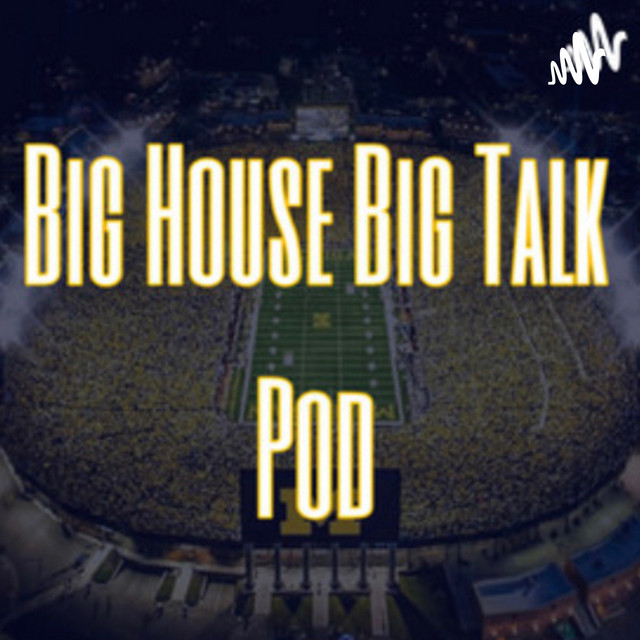 Big House Big Talk Pod: Season 2 | Podcast on Spotify