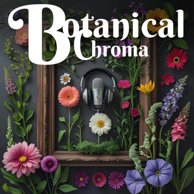 Botanical Chroma | Podcast on Spotify
