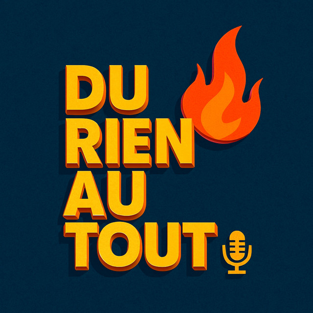 DU RIEN AU TOUT | Podcast on Spotify