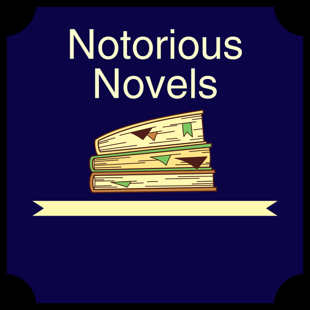 Notorious Novels | Podcast on Spotify