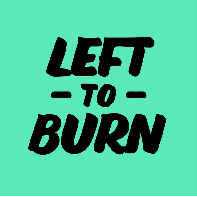 Left To Burn | Podcast on Spotify