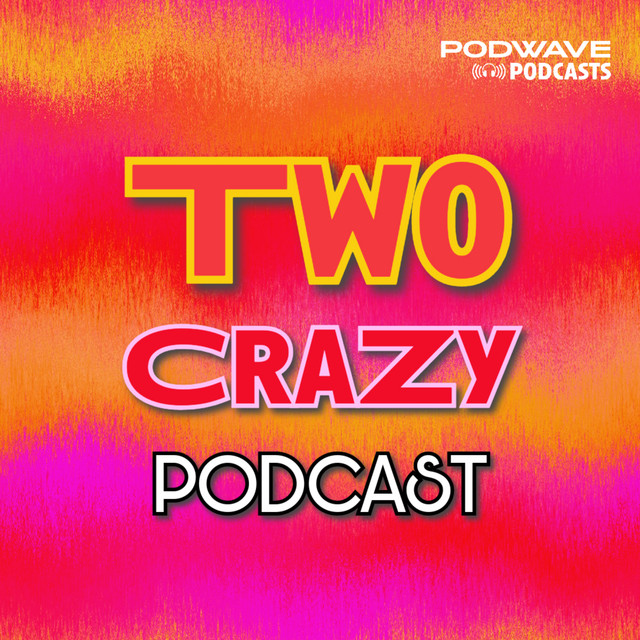 Two Crazy Podcast | Podcast on Spotify