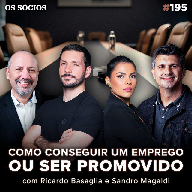 Os Sócios 195 - COMO CONSEGUIR UM EMPREGO OU SER PROMOVIDO (RICARDO ...