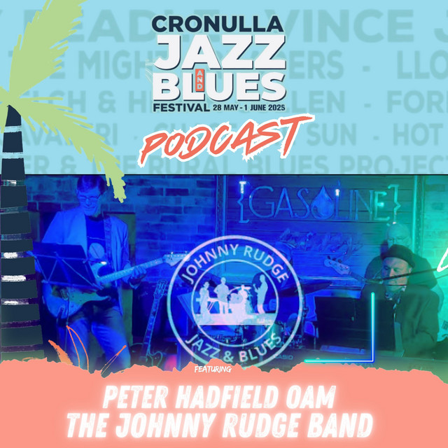 Full Circle with Peter Hadfield OAM - Cronulla Jazz & Blues Festival ...