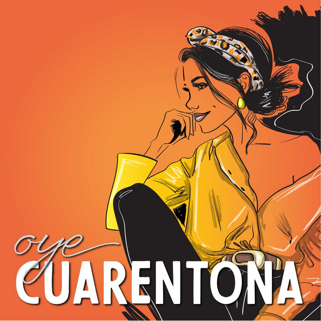 Oye, cuarentona | Podcast on Spotify