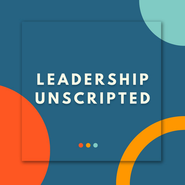 Leadership Unscripted Podcast On Spotify