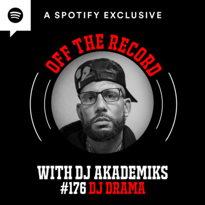 Episode 176: No More Drama (feat. DJ Drama) – Off the Record with DJ ...