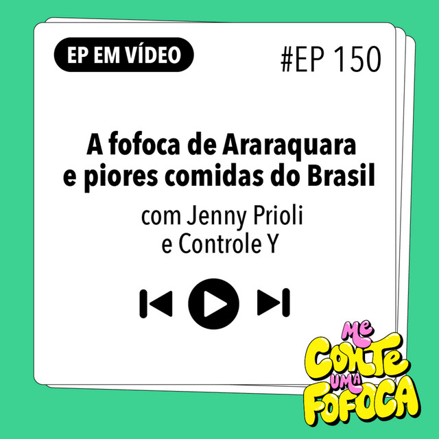 #150: A fofoca de Araraquara e piores comidas do Brasil com Jenny ...