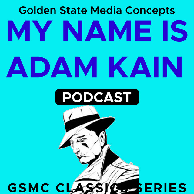 GSMC Classics: My Name is Adam Kain | Podcast on Spotify