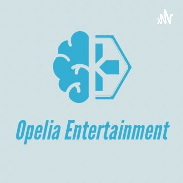 Opelia Entretainment | Podcast on Spotify
