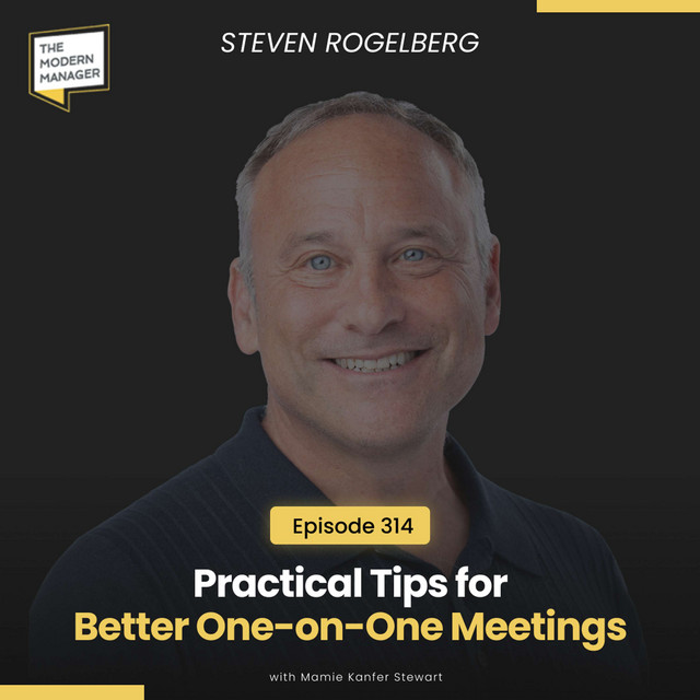314: Practical Tips for Better One-on-One Meetings with Steven ...